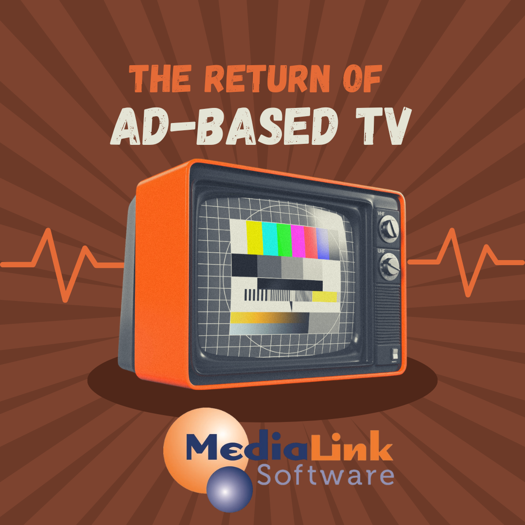 The Return of Ad-Driven TV – Media Buying Software from MediaLink Software